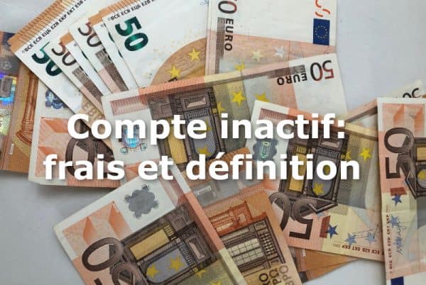 Compte inactif: frais et définition – 01 banque en ligne