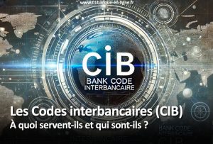 Codes CIB : Liste des codes interbancaires des banques en France – 01 ...